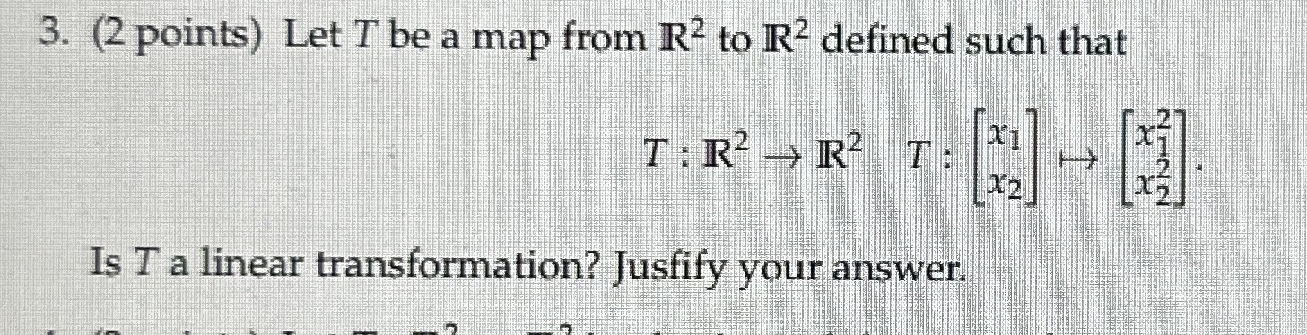 Solved ( 2 ﻿points) ﻿Let T ﻿be a map from R2 ﻿to R2 ﻿defined | Chegg.com