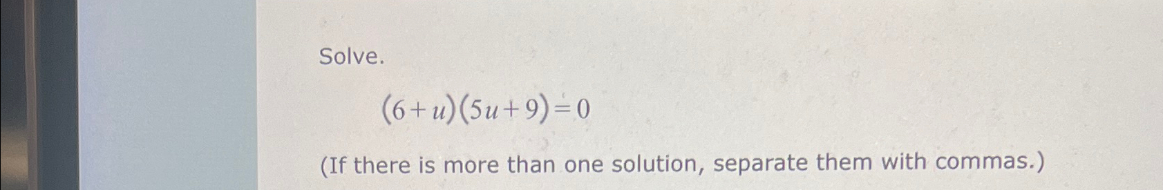 Solved Solve.(6+u)(5u+9)=0(If there is more than one | Chegg.com