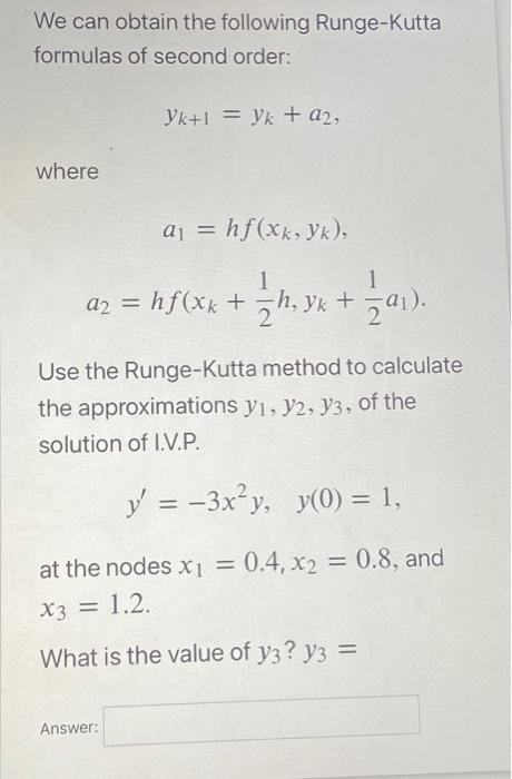 Solved We Can Obtain The Following Runge Kutta Formulas Of