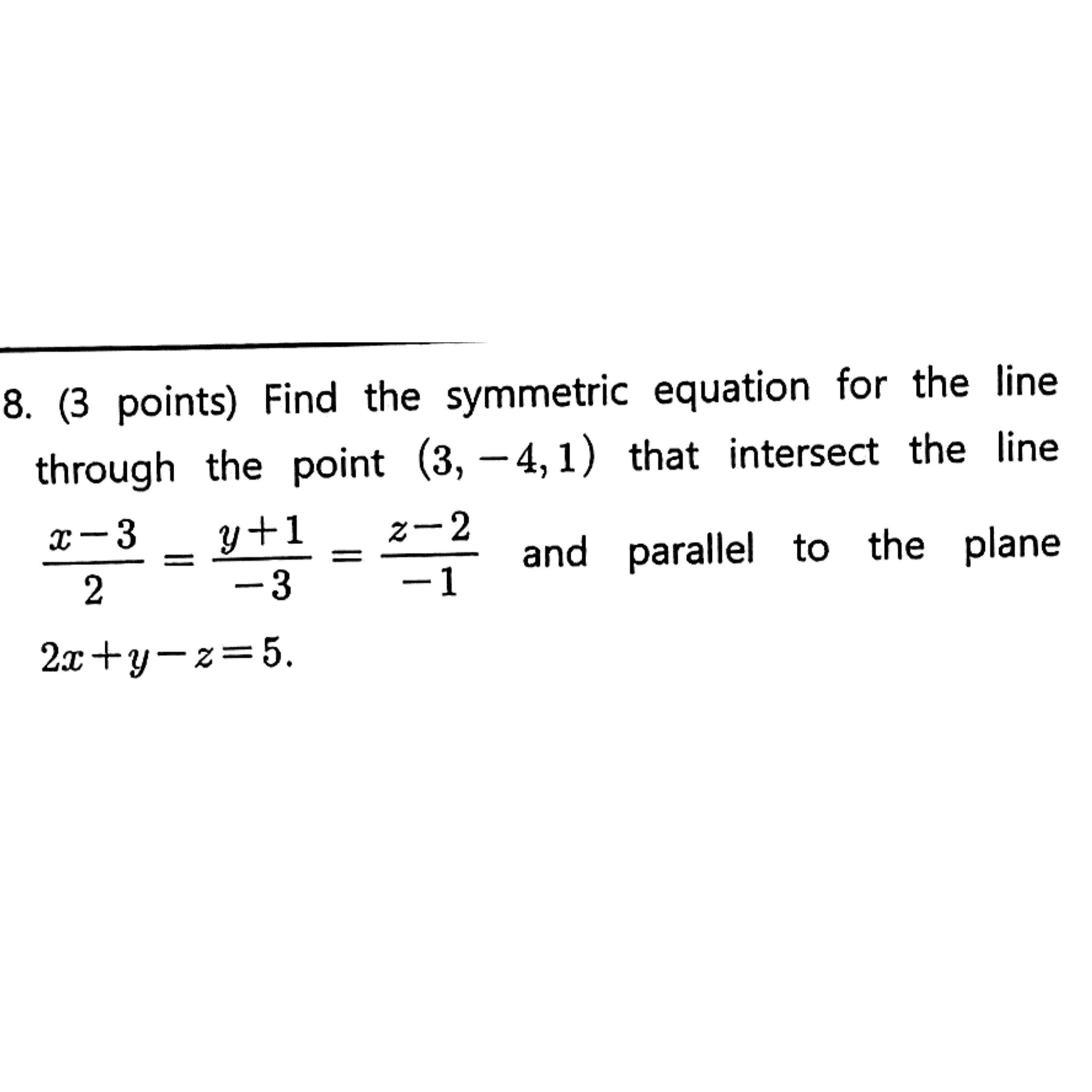 Solved (3 ﻿points) ﻿Find the symmetric equation for the line | Chegg.com