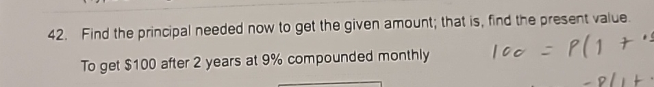 Solved Find the principal needed now to get the given | Chegg.com