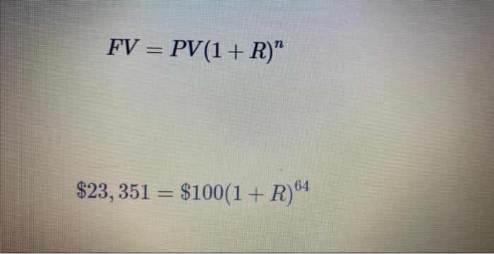 Solved FV=PV(1+R)n $23,351=$100(1+R)64Section 2-8 I Suppose | Chegg.com
