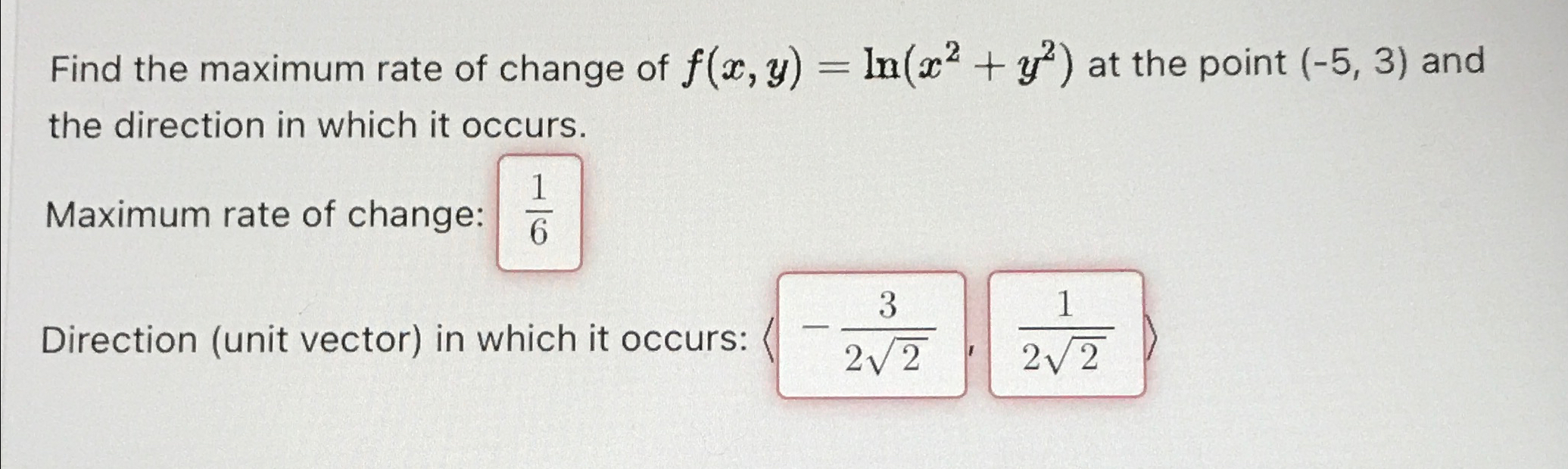Solved Find the maximum rate of change of f(x,y)=ln(x2+y2) | Chegg.com