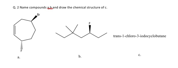 Solved Q. 2 Name compounds and draw the chemical structure | Chegg.com