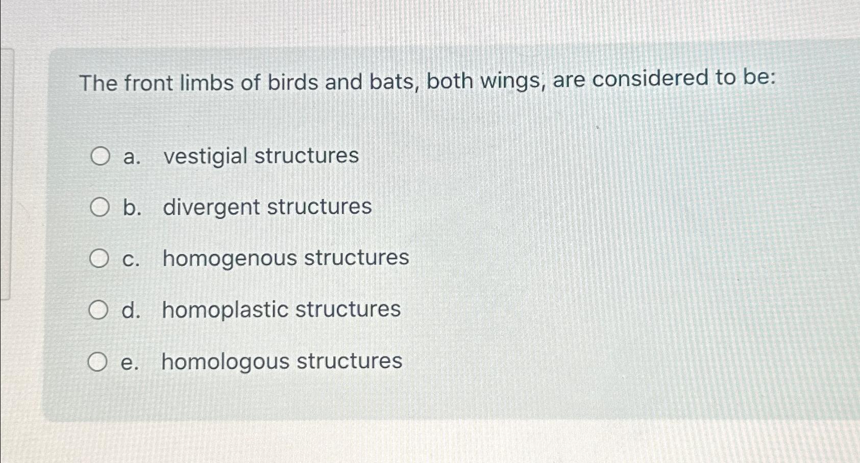 Solved The front limbs of birds and bats, both wings, are | Chegg.com