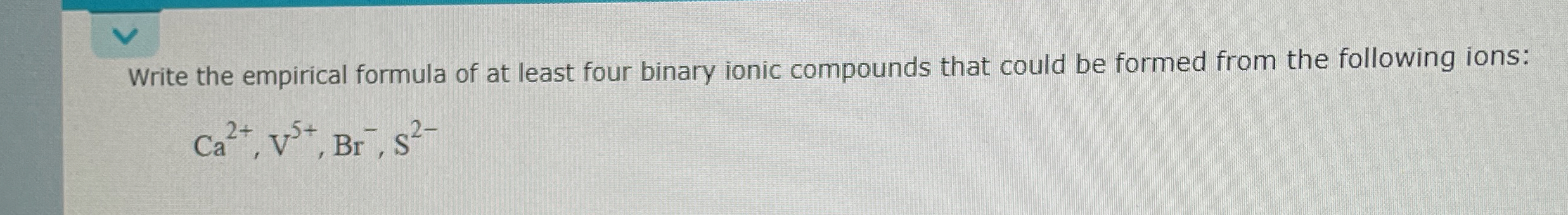 Solved Write the empirical formula of at least four binary | Chegg.com