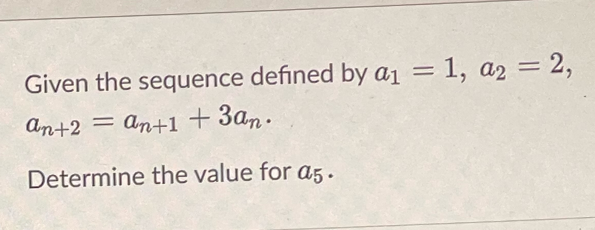 Solved Given the sequence defined by | Chegg.com