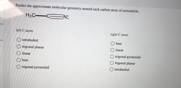 Solved Predict the approximate molecular geometry around | Chegg.com Solved Predict the approximate molecular geometry around | Chegg.com
