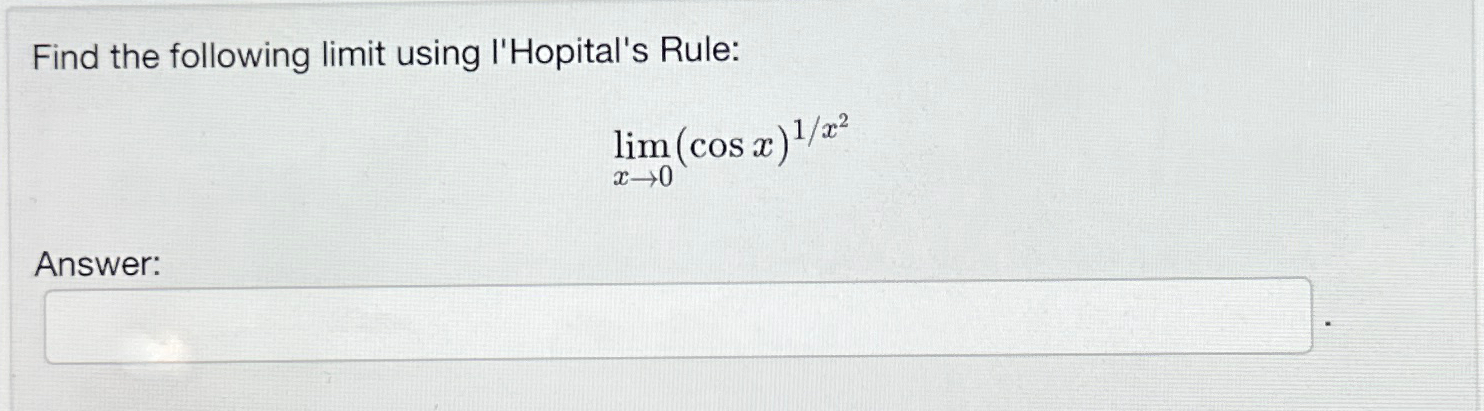 Solved Find the following limit using l'Hopital's | Chegg.com
