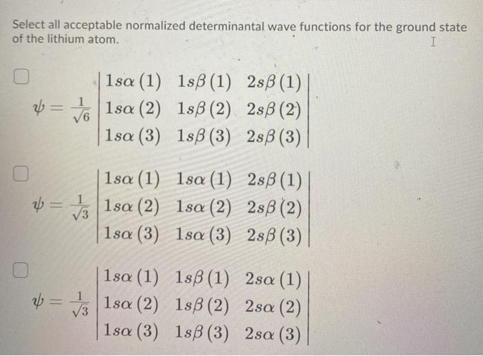Solved Select all acceptable normalized determinantal wave | Chegg.com