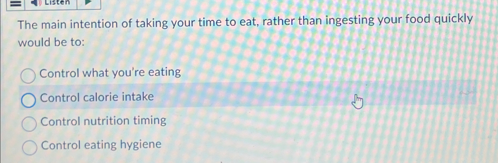 Solved The main intention of taking your time to eat, rather | Chegg.com