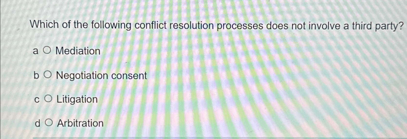 Solved Which of the following conflict resolution processes | Chegg.com