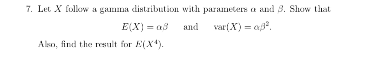 Solved Let x ﻿follow a gamma distribution with parameters α | Chegg.com
