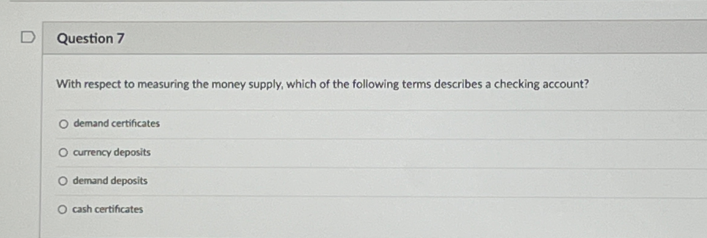 Solved Question 7With respect to measuring the money supply, | Chegg.com