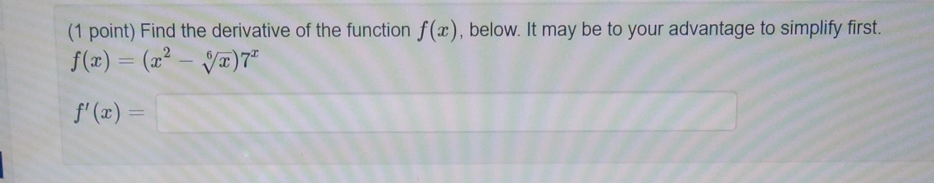 Solved (1 point) Find the derivative of the function f(x), | Chegg.com