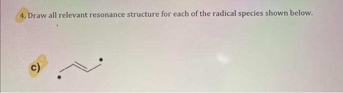 Solved 4. Draw all relevant resonance structure for each of | Chegg.com