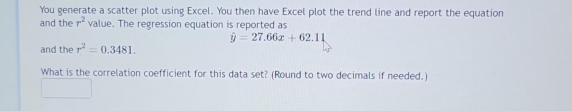 Solved You generate a scatter plot using Excel. You then | Chegg.com