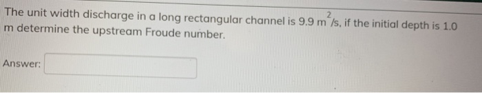 Solved The unit width discharge in a long rectangular | Chegg.com