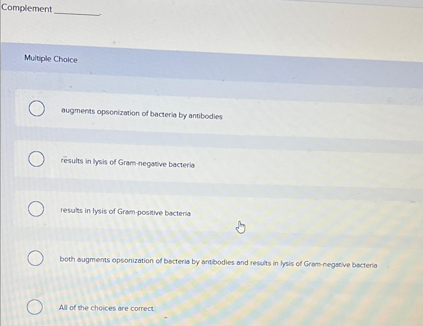 Solved ComplementMultiple Choiceaugments opsonization of | Chegg.com