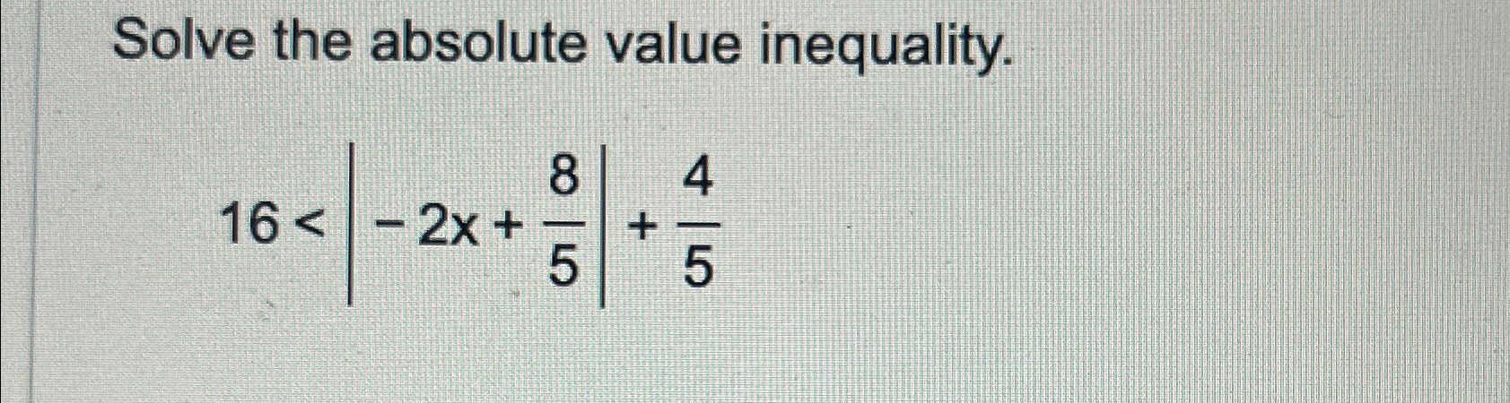 Solved Solve the absolute value inequality.16
