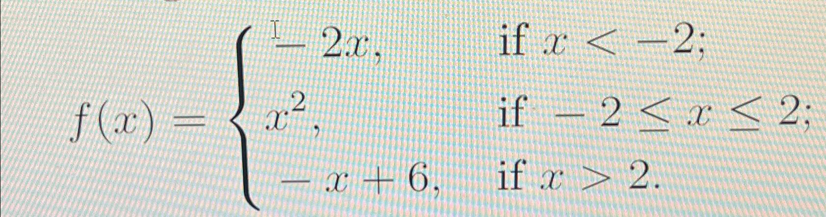 f(x)={-2x, if x 2 | Chegg.com