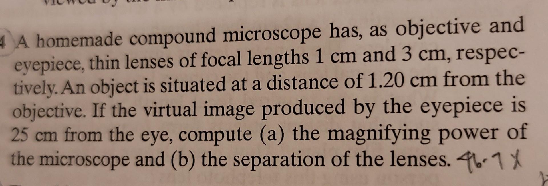 Solved 4 A homemade compound microscope has, as objective | Chegg.com