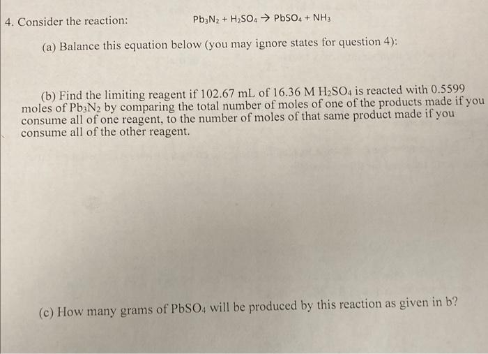 Solved 4. Consider the reaction: Pb3N2 + H2SO4 → PbSO4 + NH3 | Chegg.com