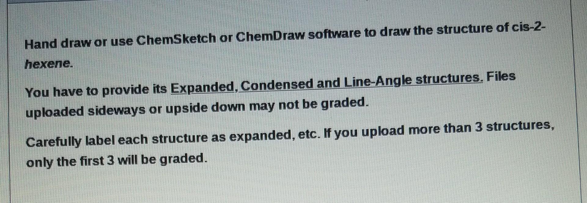 Solved Hand draw or use Chemsketch or ChemDraw software to | Chegg.com