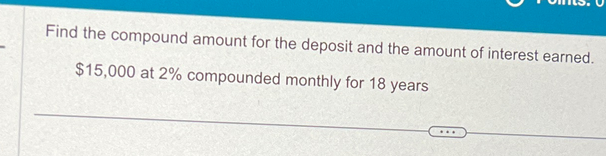 Solved Find the compound amount for the deposit and the | Chegg.com