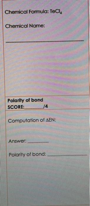 Solved Chemical Formula: TeCl4 Chemical Name: | Chegg.com