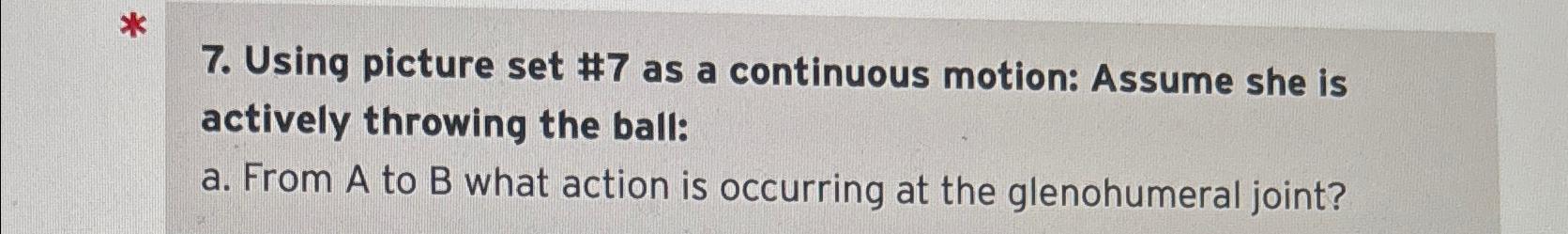 Solved Using picture set #7 ﻿as a continuous motion: Assume | Chegg.com