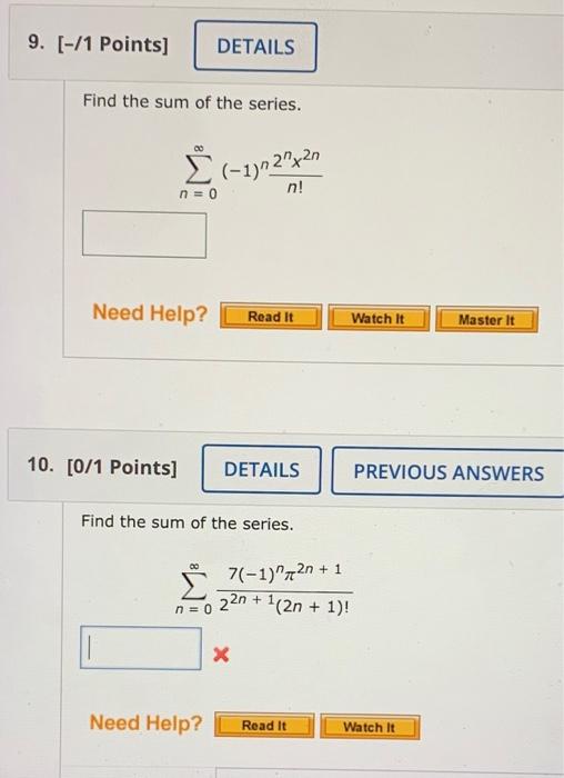 Solved Find the sum of the series. ∑n=0∞(−1)nn!2nx2n [0/1 | Chegg.com