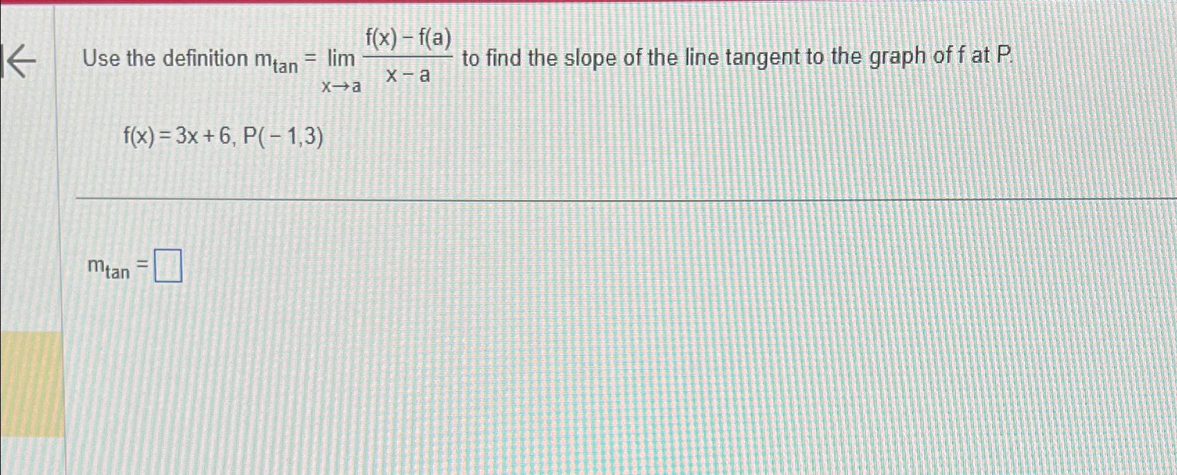 Solved Use the definition mtan=limx→af(x)-f(a)x-a ﻿to find | Chegg.com