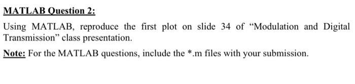 Solved MATLAB Question 2: Using MATLAB, reproduce the first | Chegg.com Solved MATLAB Question 2: Using MATLAB, reproduce the first | Chegg.com