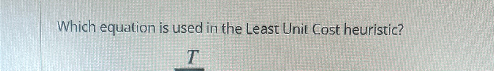 Solved Which equation is used in the Least Unit Cost | Chegg.com