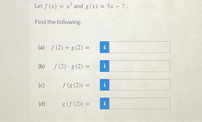 Solved Let f(x) = x² and g(x) = 5x - 7. Find the following: | Chegg.com