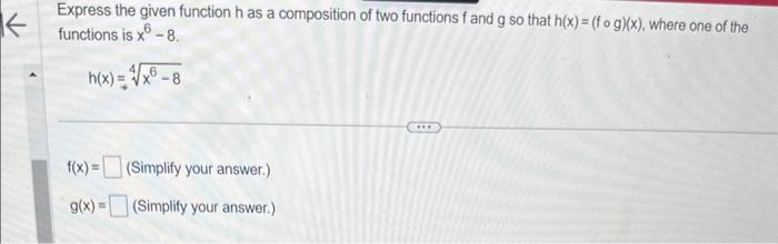 Solved Express the given function h as a composition of two | Chegg.com