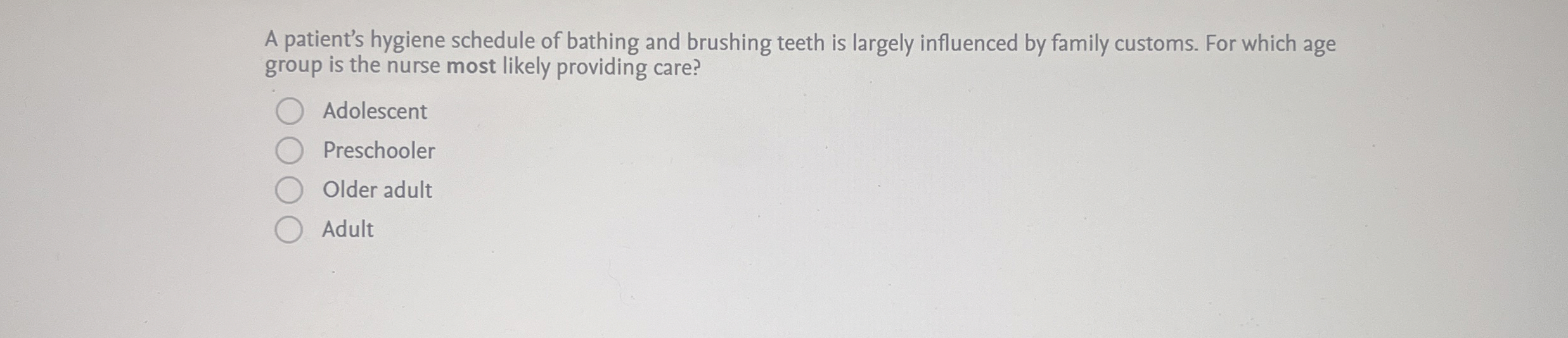 Solved A patient's hygiene schedule of bathing and brushing | Chegg.com