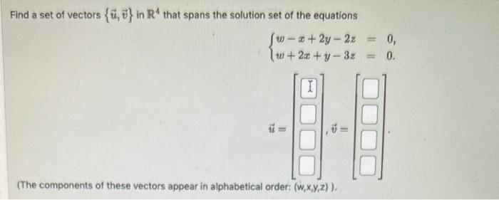 Solved Find a set of vectors {u,v} in R4 that spans the | Chegg.com