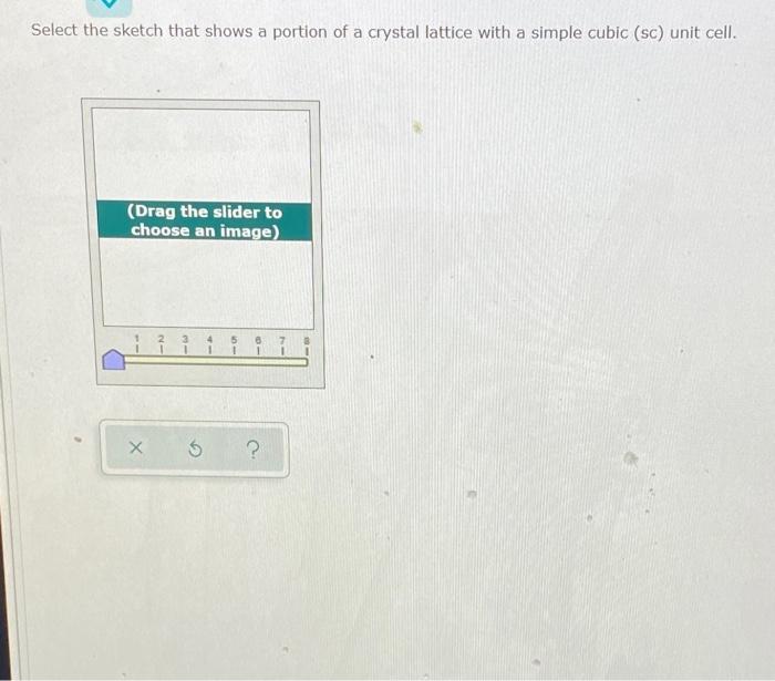 Solved Select the sketch that shows a portion of a crystal | Chegg.com