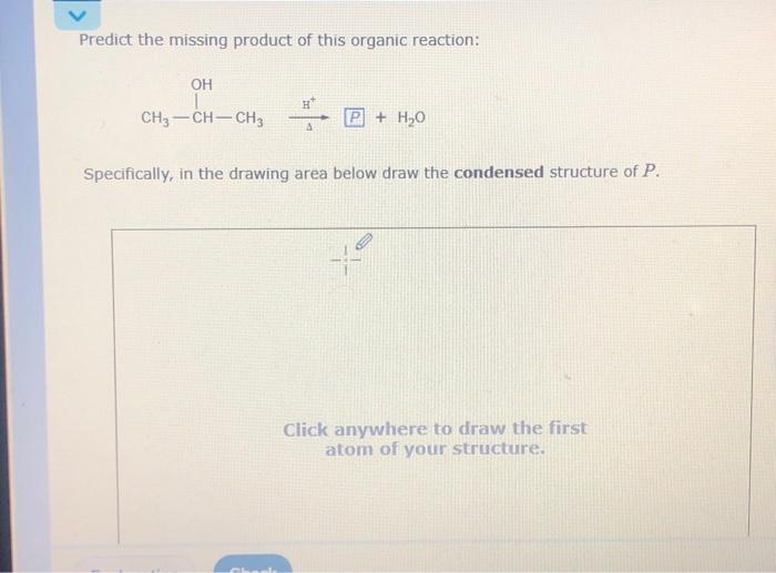 Solved Predict the missing product of this organic reaction: | Chegg.com