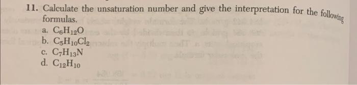 Solved 11. Calculate the unsaturation number and give the | Chegg.com