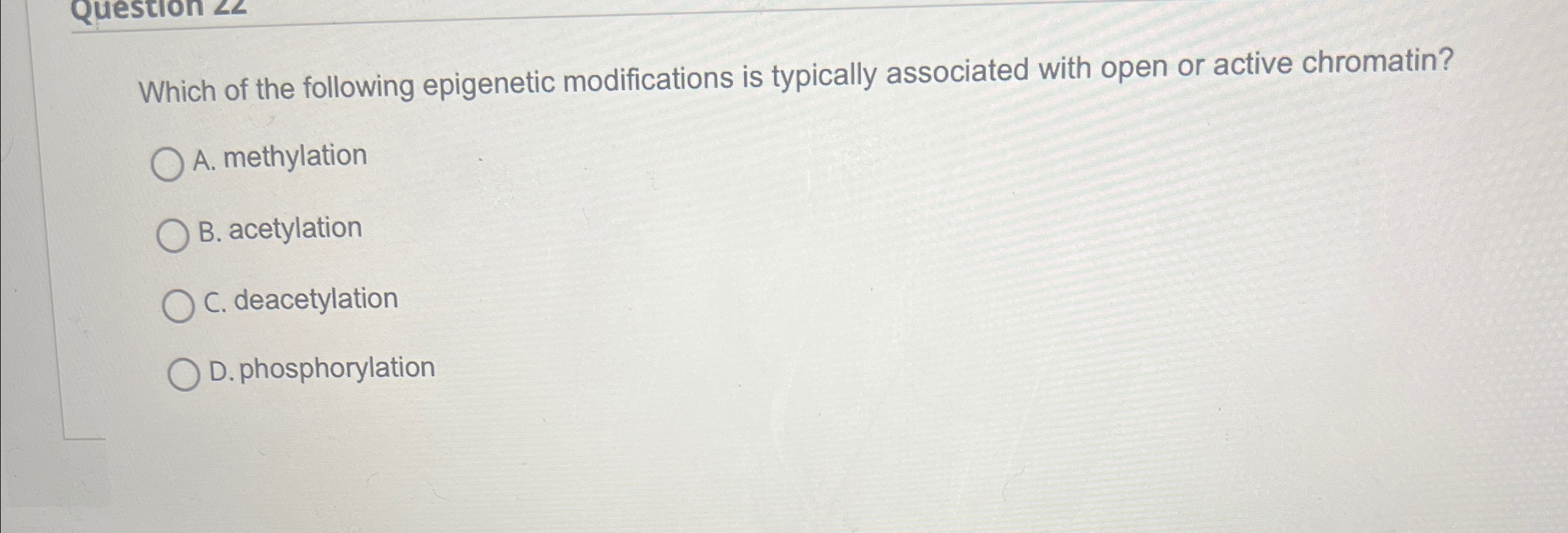 Solved Which of the following epigenetic modifications is | Chegg.com
