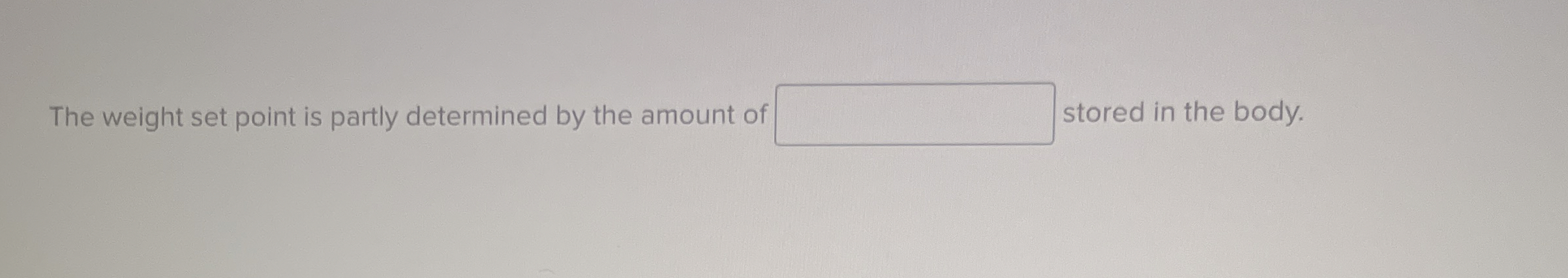 Solved The weight set point is partly determined by the | Chegg.com