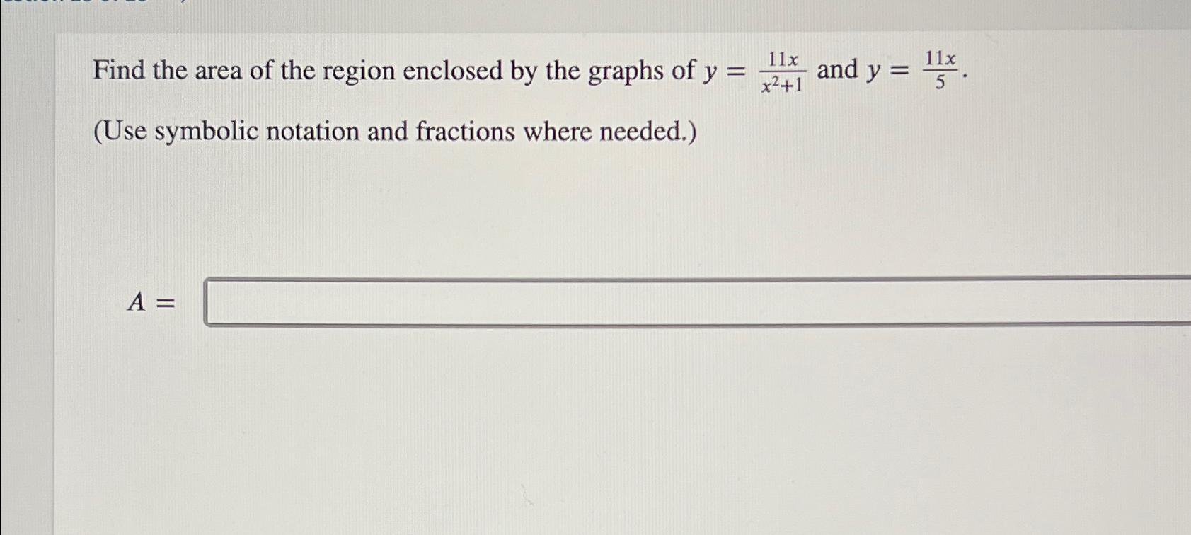 Solved Find the area of the region enclosed by the graphs of | Chegg.com