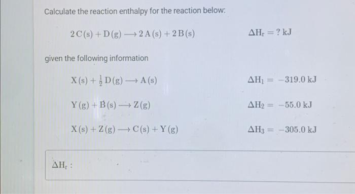 Solved Calculate the reaction enthalpy for the reaction | Chegg.com