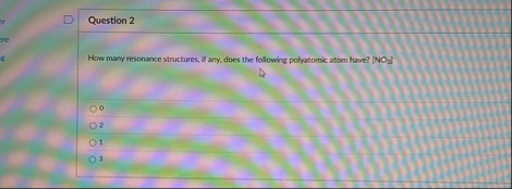 Solved Question 2How many resonance structures, if any, does | Chegg.com