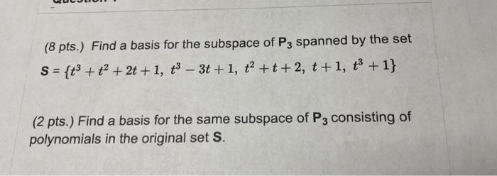 Solved (8 pts.) Find a basis for the subspace of P3 spanned | Chegg.com