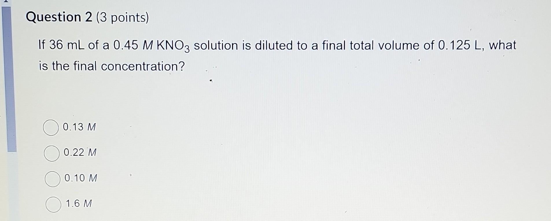Solved If 36 mL of a 0.45MKNO3 solution is diluted to a | Chegg.com