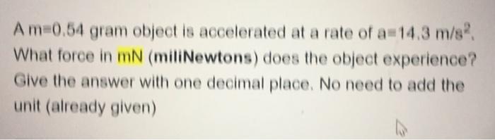 Solved Am 0.54 gram object is accelerated at a rate of a | Chegg.com